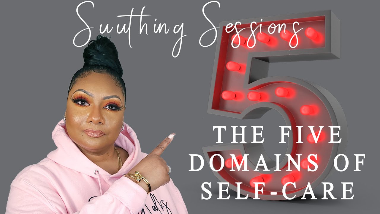 Self Care: Understanding The 5 Domains of Self-Care and Why You Need a ...