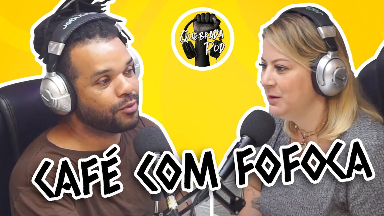 Café com fofoca #01 - Fofocas de Trabalho - Quebrada Pod S2E10 - YouTube