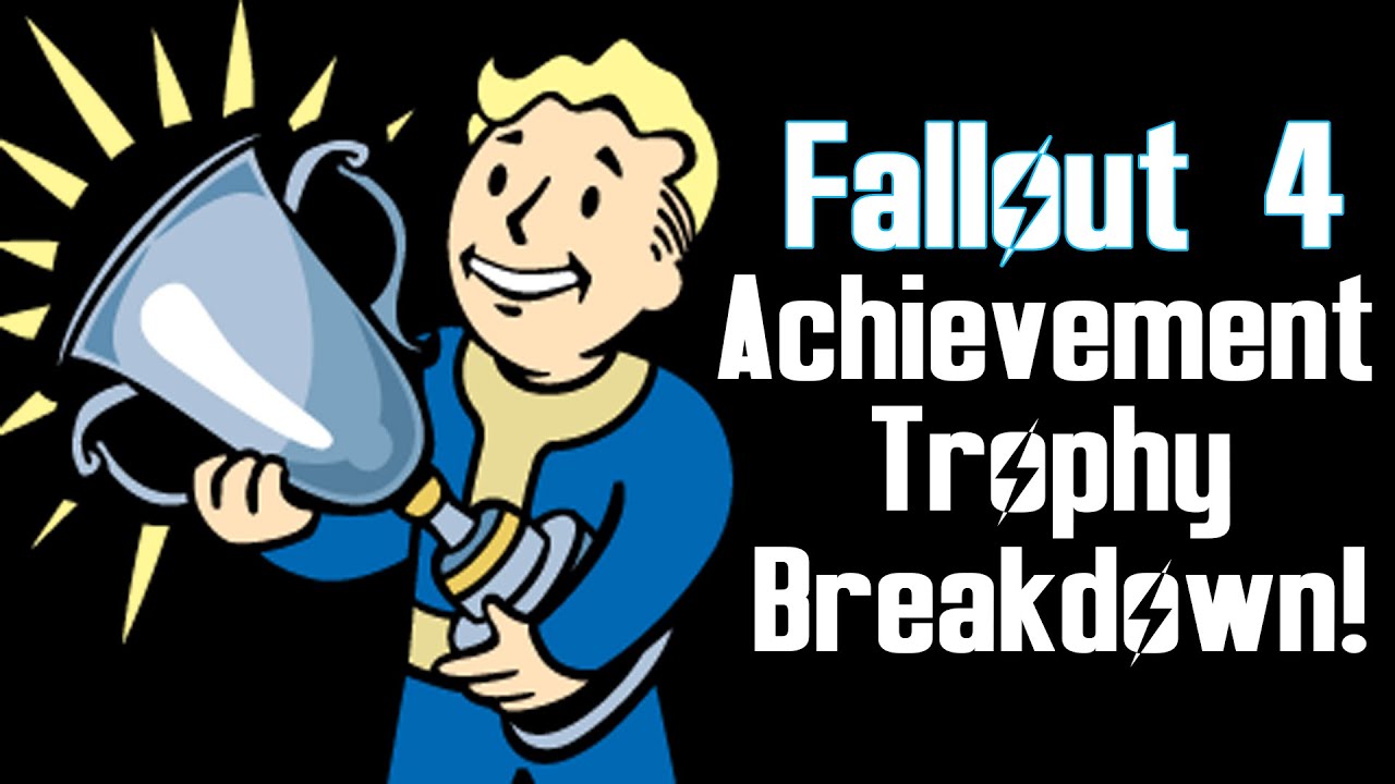 Fallout 4 Full Achievement/Trophy Breakdown! - YouTube