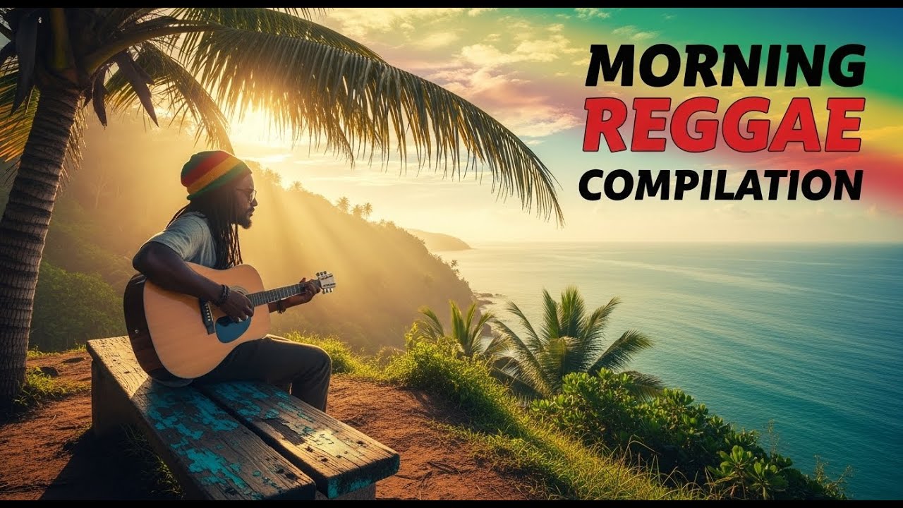 Ultimate Reggae Playlist Positive Energy and Feel Good Island Music ...