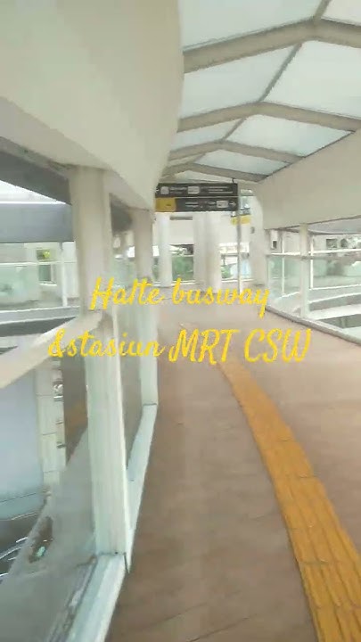 Halte busway dan stasiun MRT CSW - YouTube