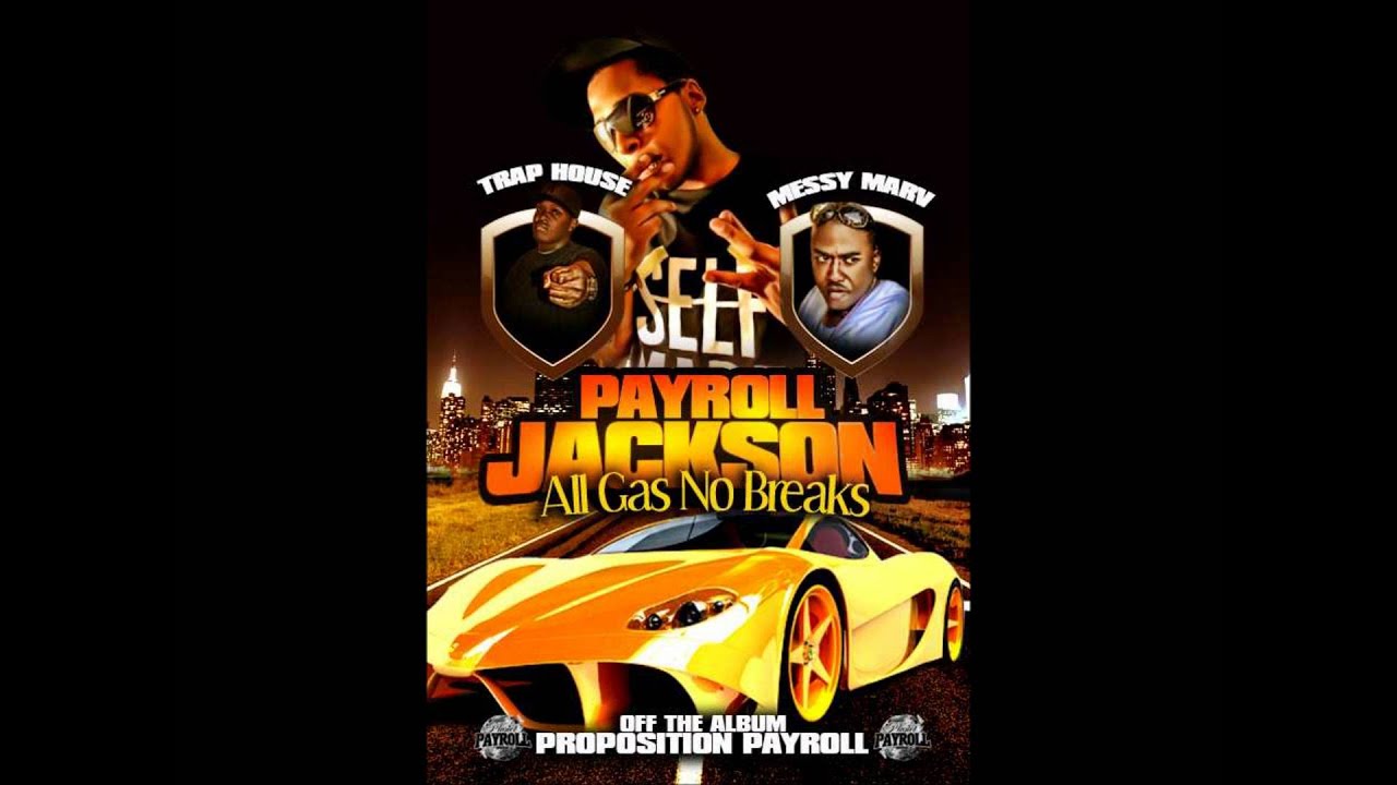 All Gas No Brakes: Payroll Jackson ft. Messy Marv (The Boy Boy Mess ...