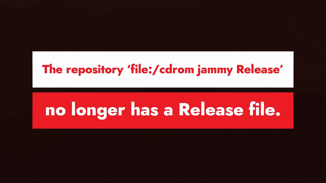 Resolve The repository ‘file:/cdrom jammy Release’ no longer has a ...