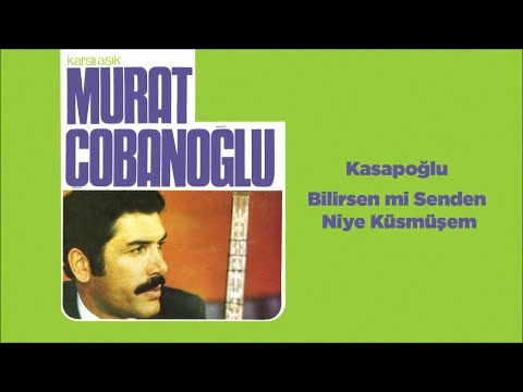 Karslı Aşık Murat Çobanoğlu - Bilirsen Mi Senden Niye Küsmüşem (Official Audio)