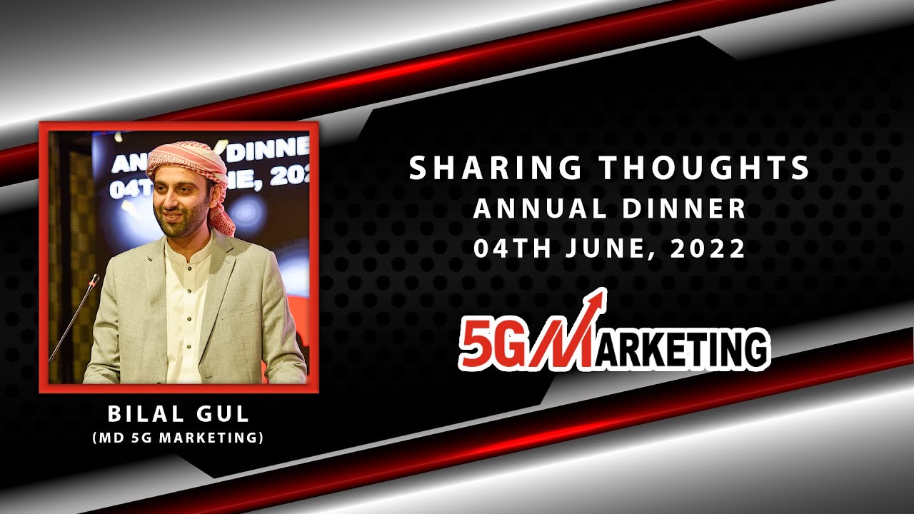 Bilal Gul | MD 5G Marketing | Annual Dinner 2022 - YouTube