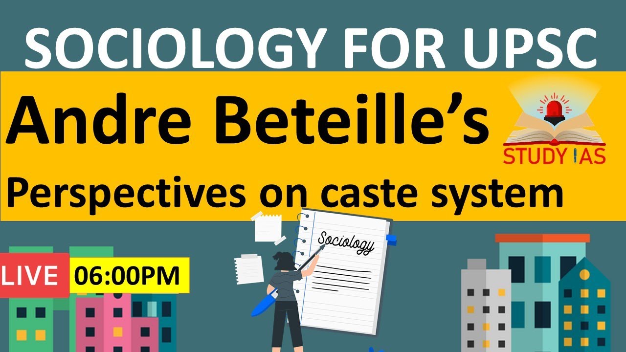 L112 - Andre Beteille's Perspectives on caste system | Sociology ...