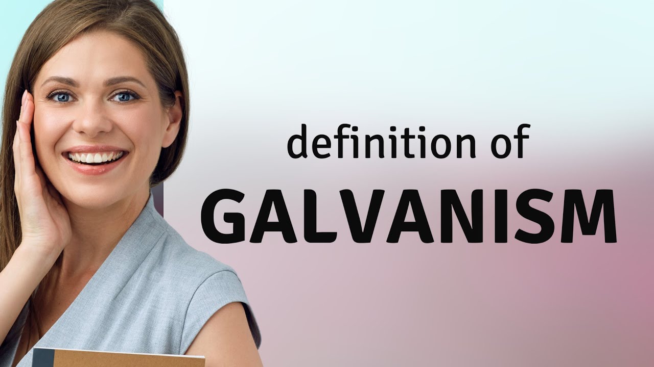 Galvanism • GALVANISM meaning - YouTube