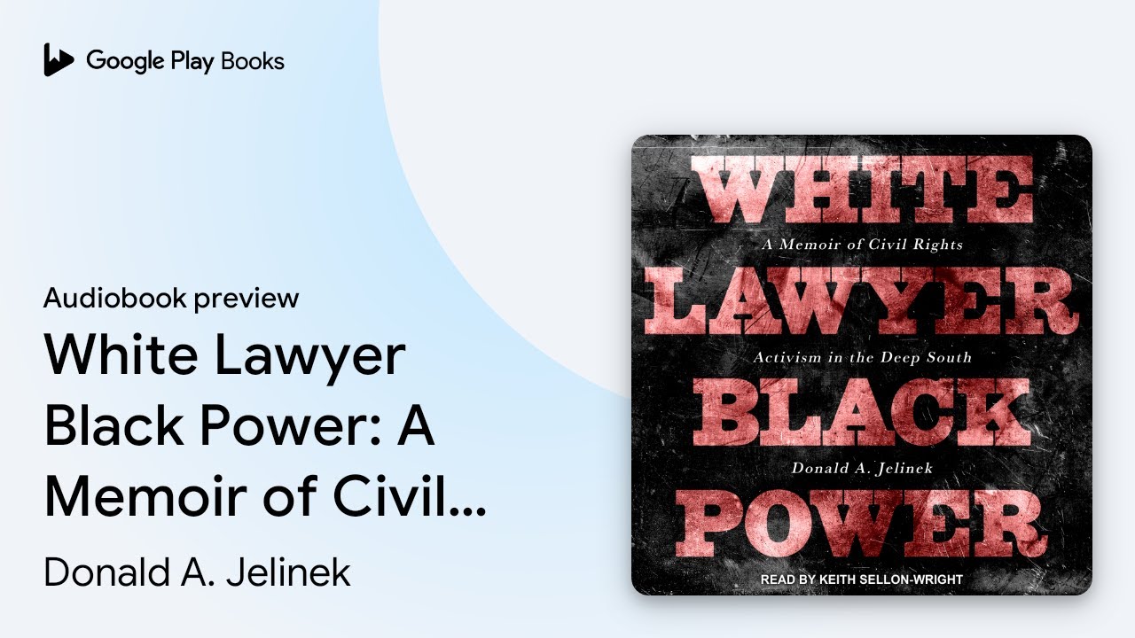 White Lawyer Black Power: A Memoir of Civil… by Donald A. Jelinek ...
