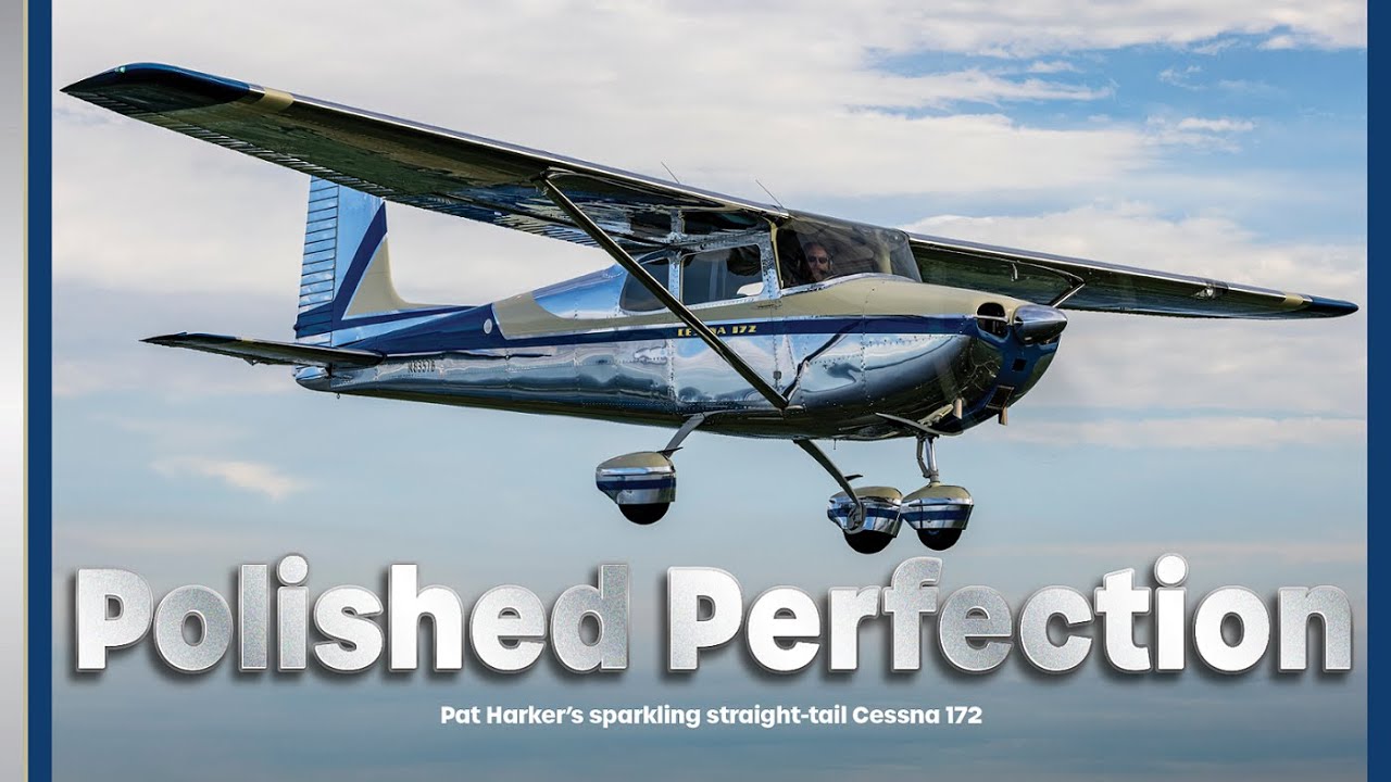 Polished Perfection | Pat Harker's sparkling straight-tail Cessna 172 ...