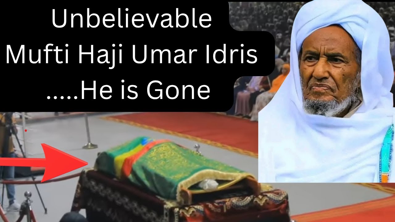 😱Mufti Haji Umar Idris: The Father of Ethiopian Muslims | A Life of ...