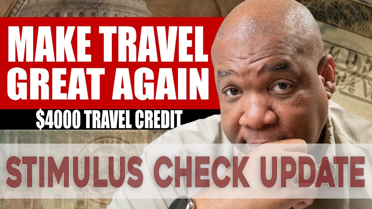 $4000 Travel Credit - Second Stimulus Check and Phase 4 Stimulus ...