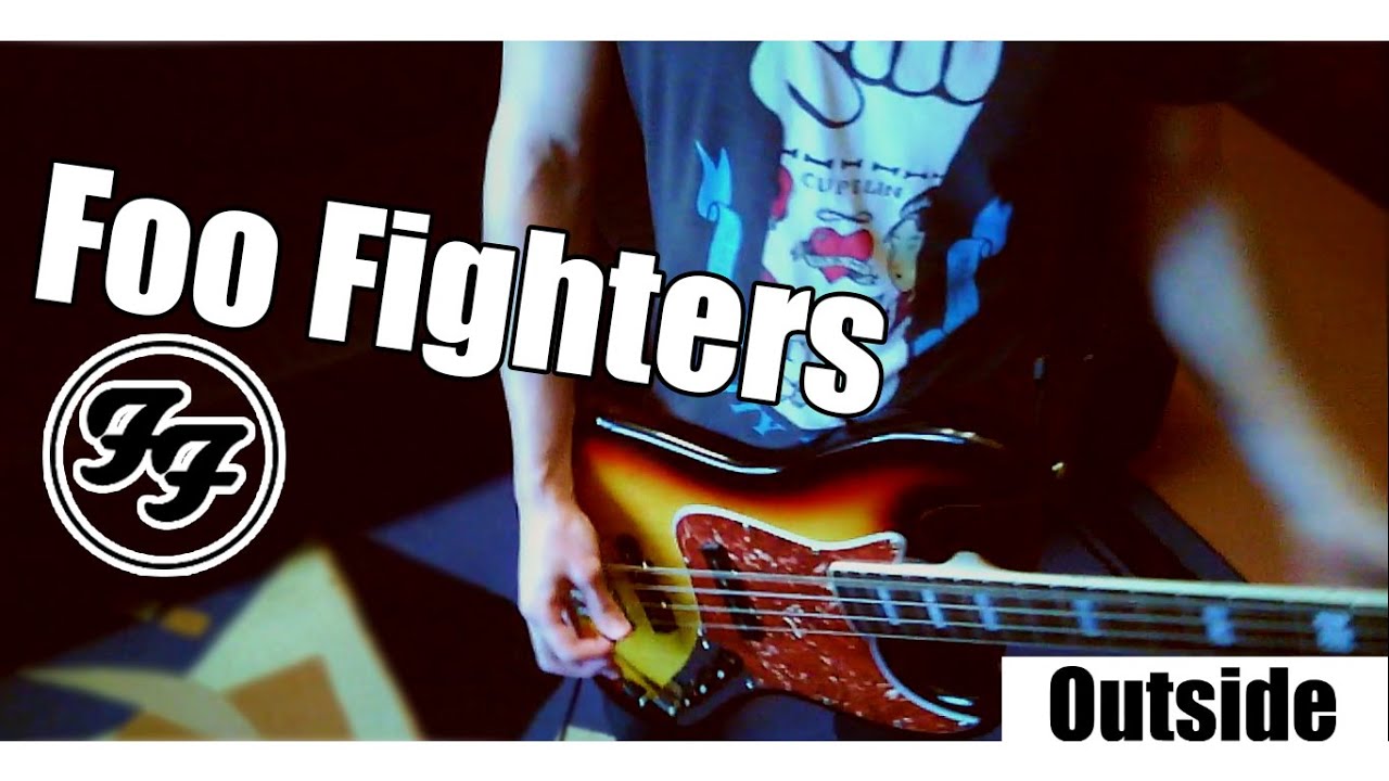 Foo Fighters - Outside ( BASS COVER ) Listen that TONE!!! - YouTube