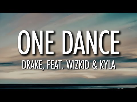 Drake - One Dance (Lyrics) feat. Wizkid & Kyla