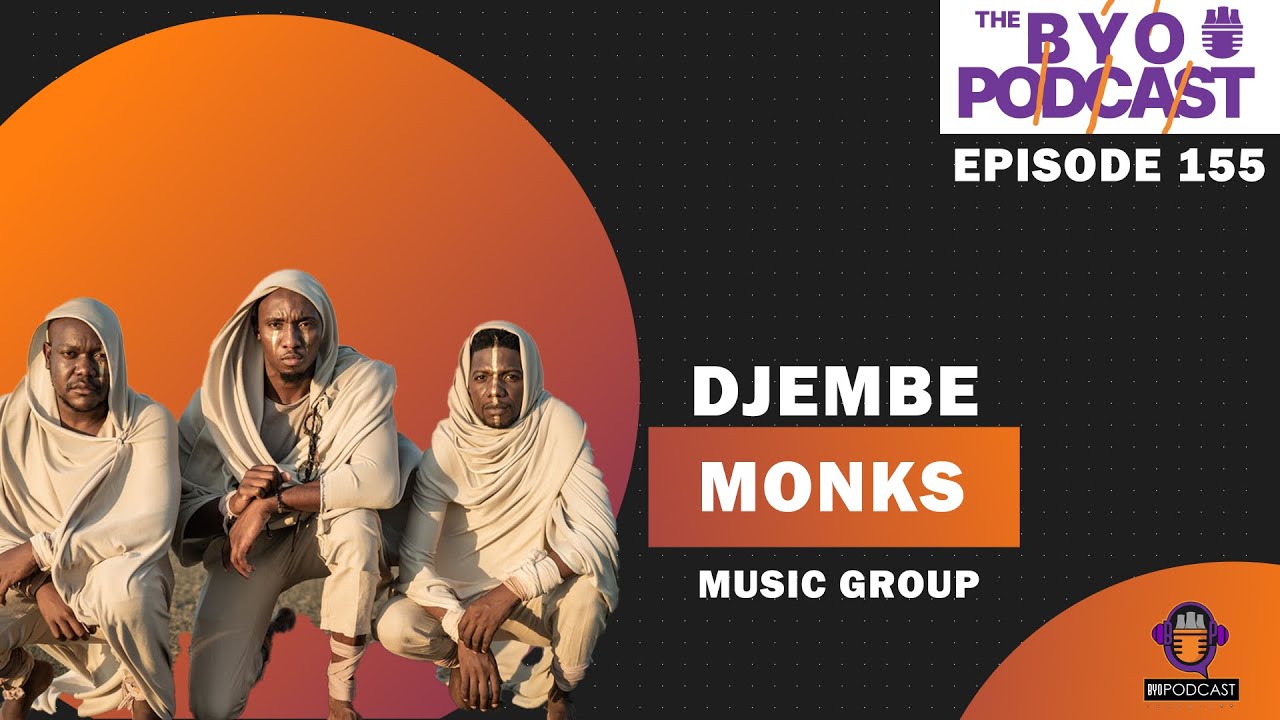 Episode 155 | Byopodcast | A chat with Djembe Monks - YouTube
