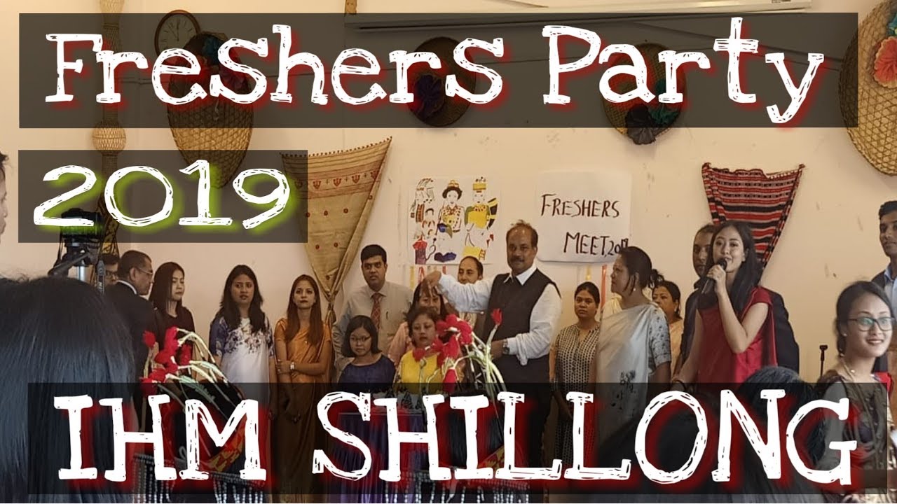 Freshers Party 2019 | IHM SHILLONG - YouTube