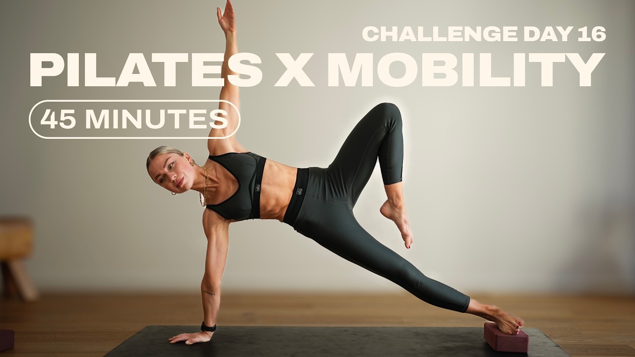 Day 16 - 45 Min. Full Body Pilates x Mobility Workout | 1 Month Pilates ...