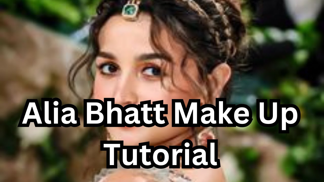 Alia Bhatt Beauty Tips || Make Up Tutorial || Beauty Tips Video || Alia ...