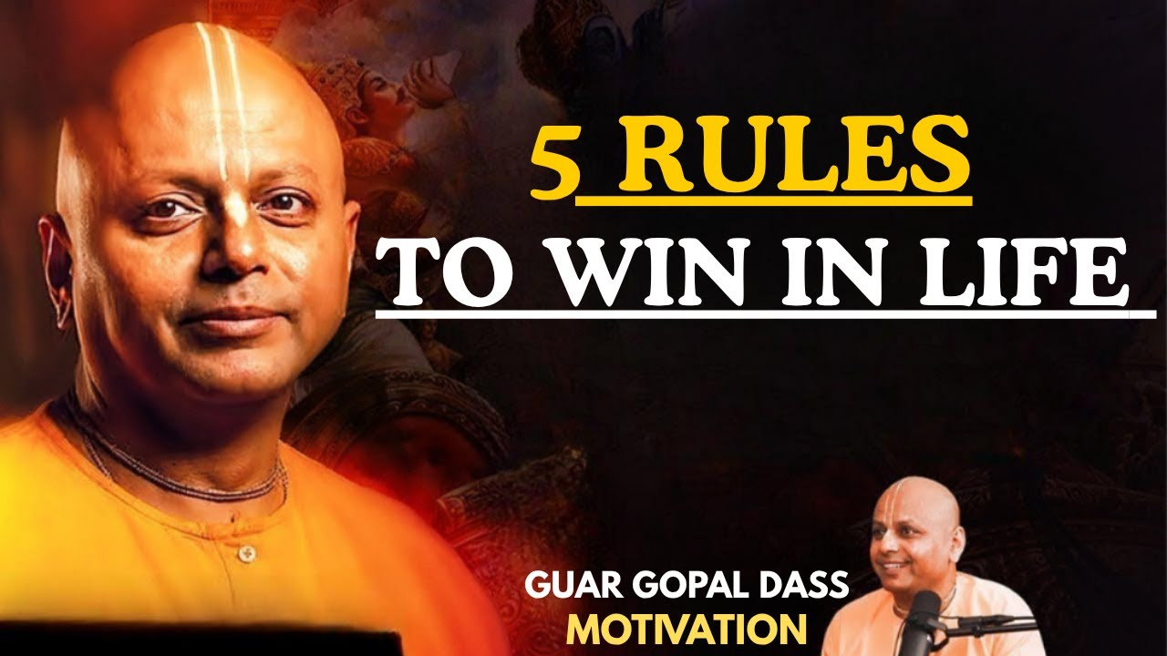 5 Rules to Win in Life | Best Motivational Speech Inspired by Gaur ...