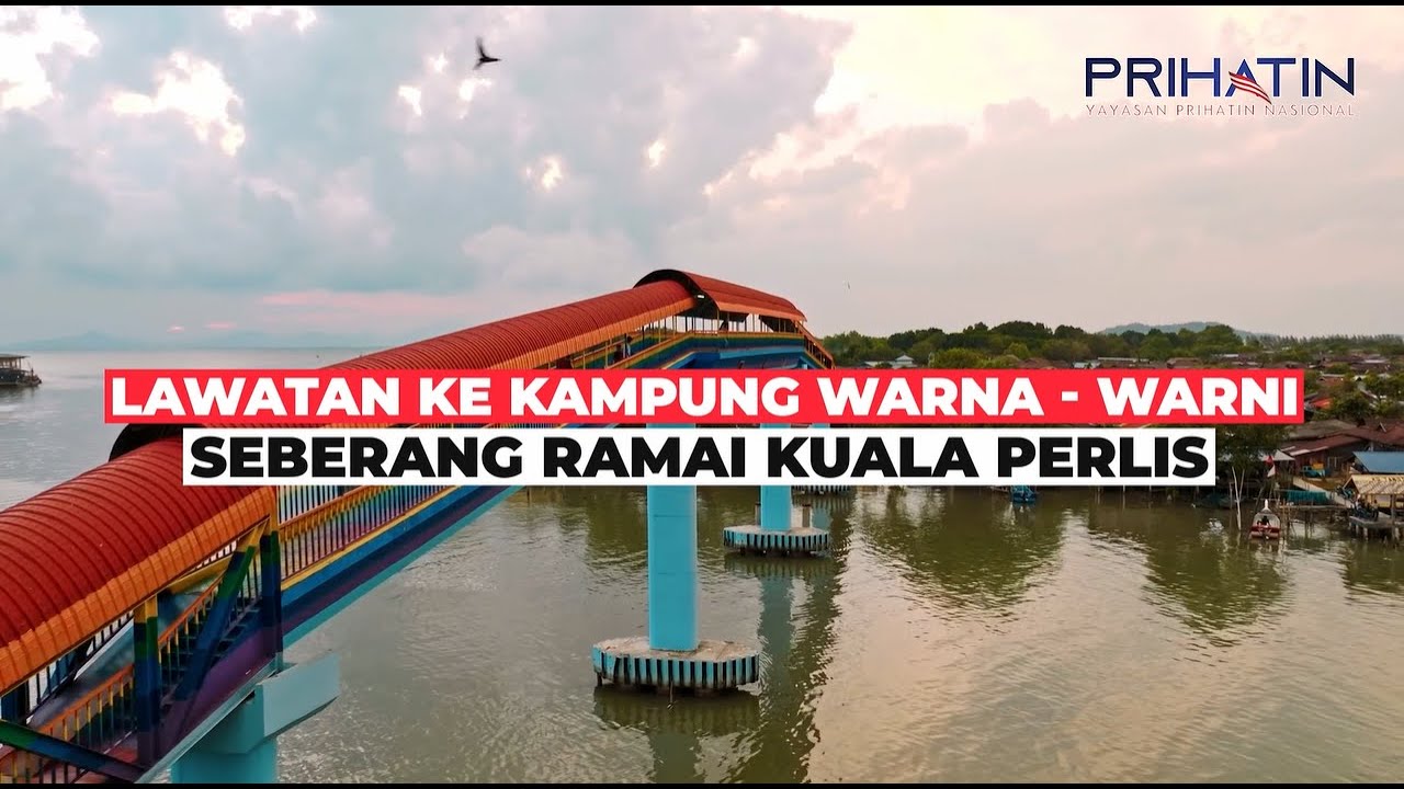 Menghadap Raja Perlis Di Kampung Warna Warni, Kuala Perlis - YouTube