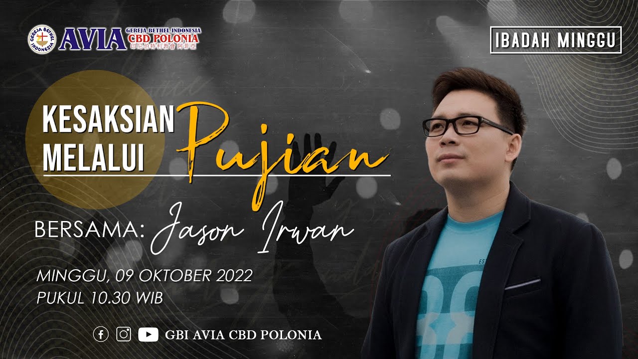 IBADAH MINGGU, 09 OKTOBER 2022 | KESAKSIAN MELALUI PUJIAN | Jason Irwan ...