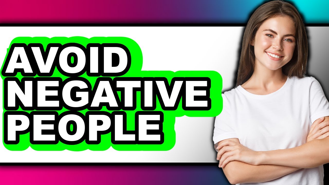 How to Avoid Negative People - YouTube