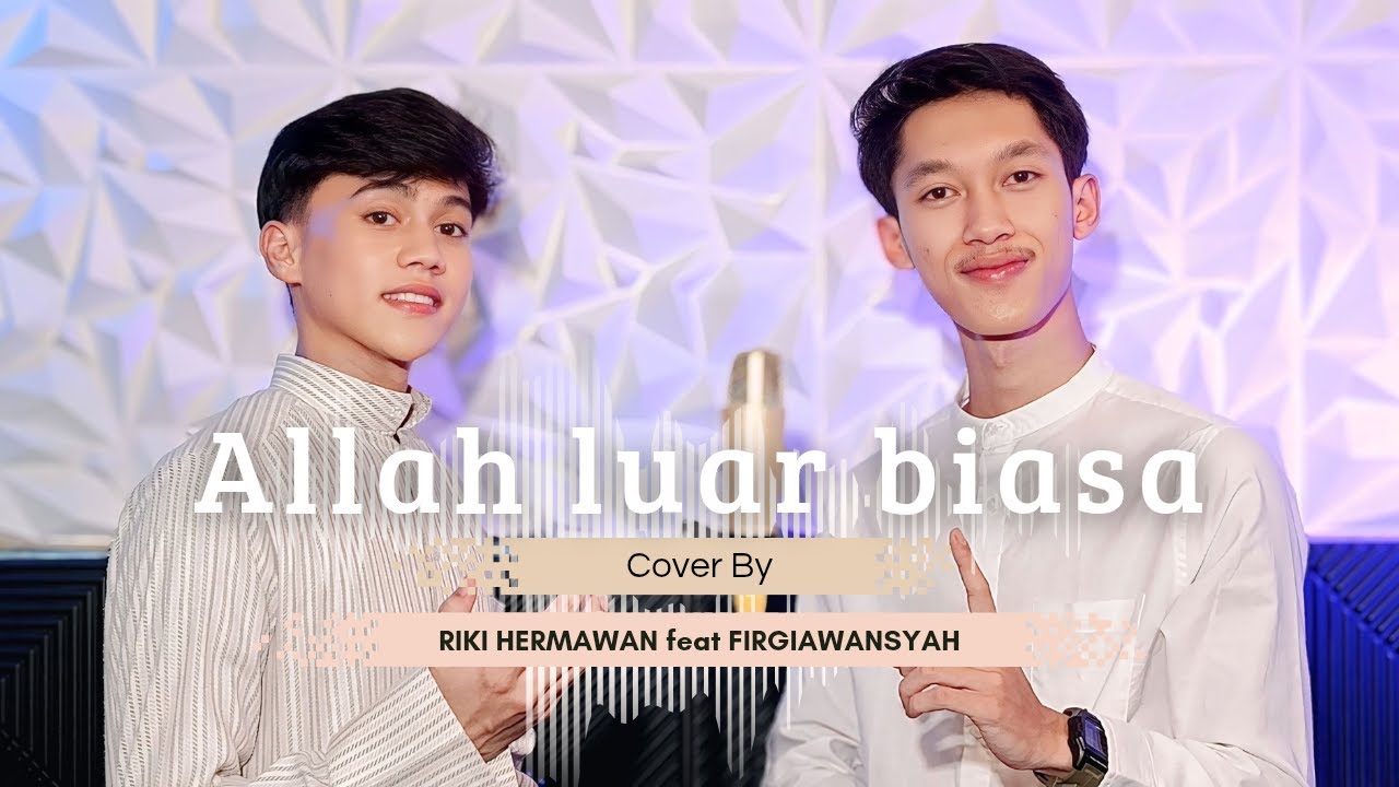 ALLAH LUAR BIASA - RIKI HERMAWAN FEAT FIRGIAWANSYAH (COVER) - YouTube