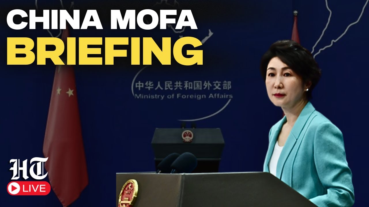China MoFa Briefing LIVE: Chinese Foreign Ministry Holds Daily News ...