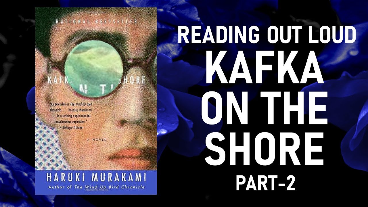 Reading Out Loud: Kafka on The Shore Part-2 (THE QUALITY IMPROVES A LOT ...