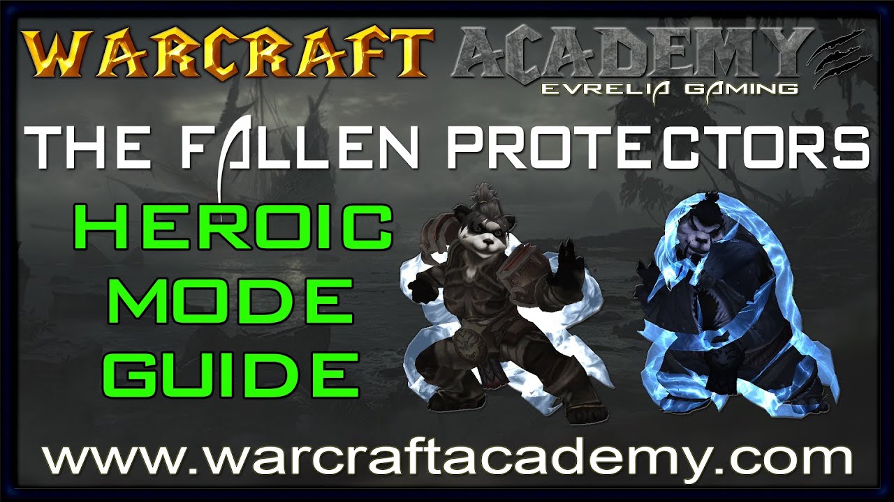 Fallen Protectors Heroic Guide - Siege of Orgrimmar - Warcraft Academy ...