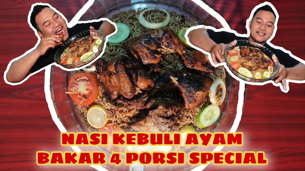 MUKBANG 4 PORSI NASI KEBULI AYAM BAKAR ISTIMEWA - YouTube