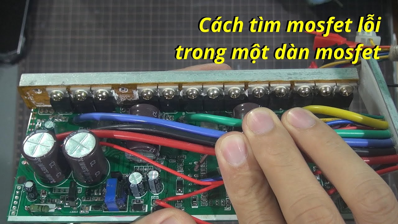 Cách kiểm tra mosfet | cách đo mosfet | tìm mosfet mắc song song bị lỗi ...