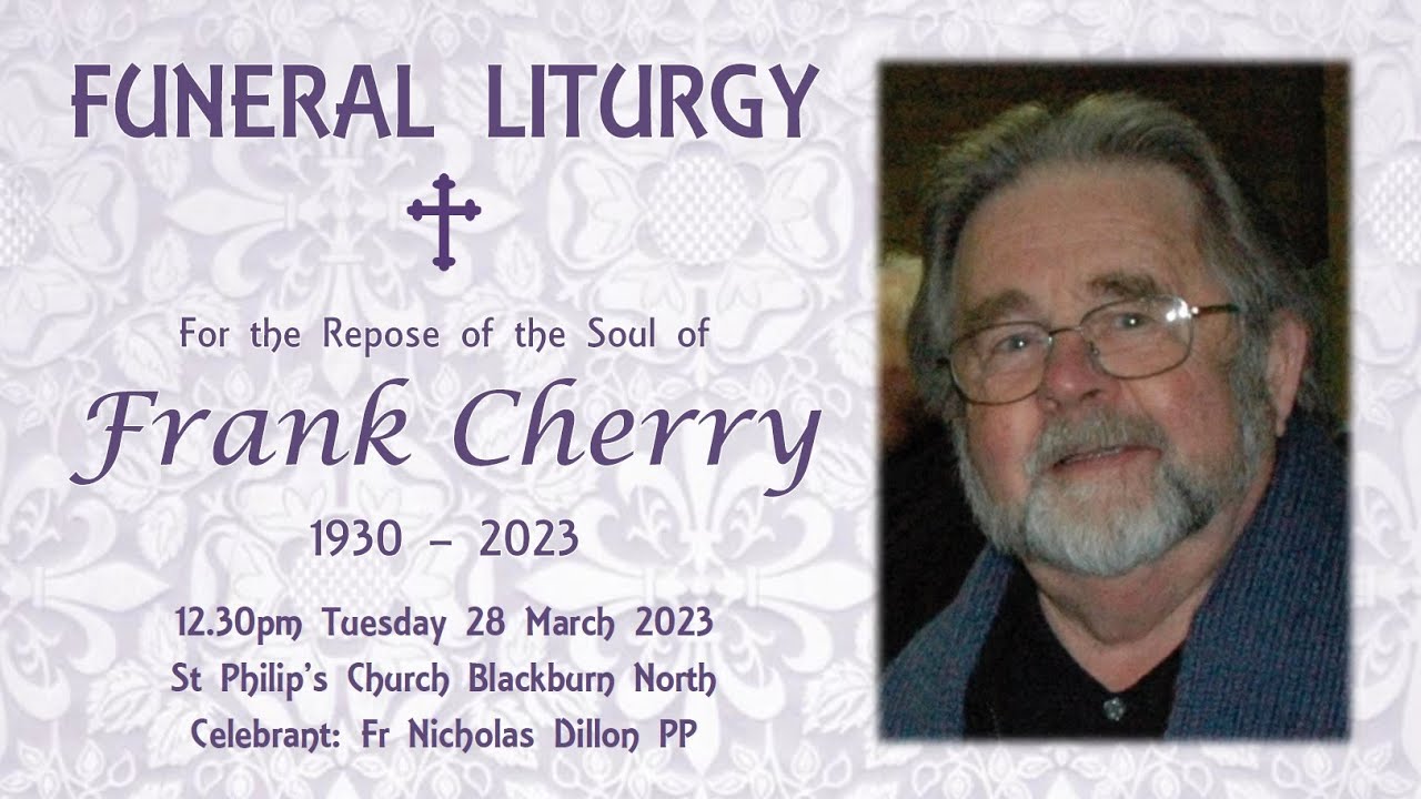 Funeral Liturgy - Frank Cherry R.I.P. 28 March 2023 - YouTube