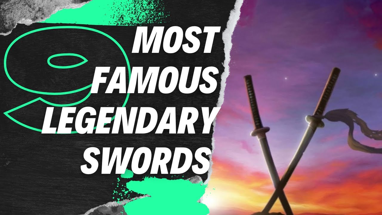 9 MOST FAMOUS LEGENDARY SWORDS IN THE WORLD - YouTube