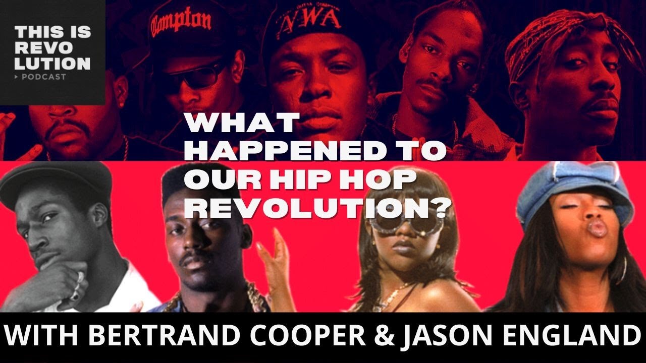 What Happened to Our Hip Hop Revolution? ft. Bertrand Cooper and Jason ...