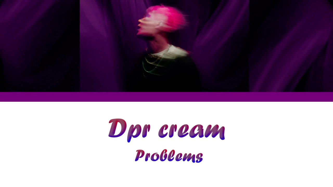 DPR CREAM - Problems Lyrics [Han|Rom|Eng] - YouTube