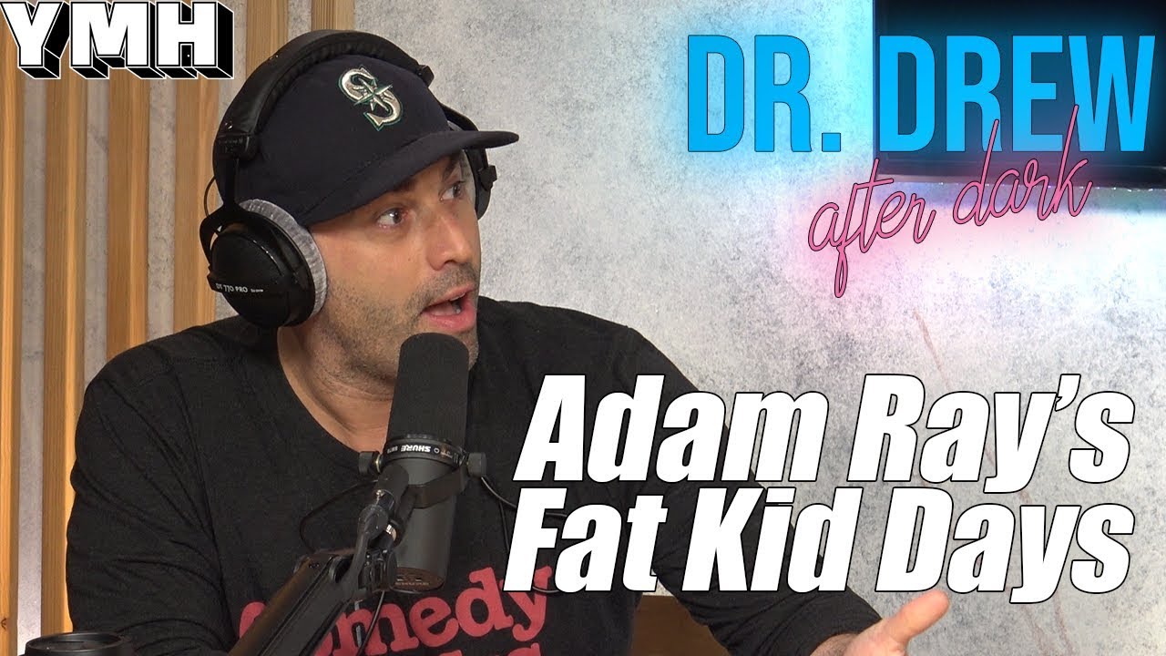 Adam Ray Was A Fat Kid - DrDAD Highlight - YouTube
