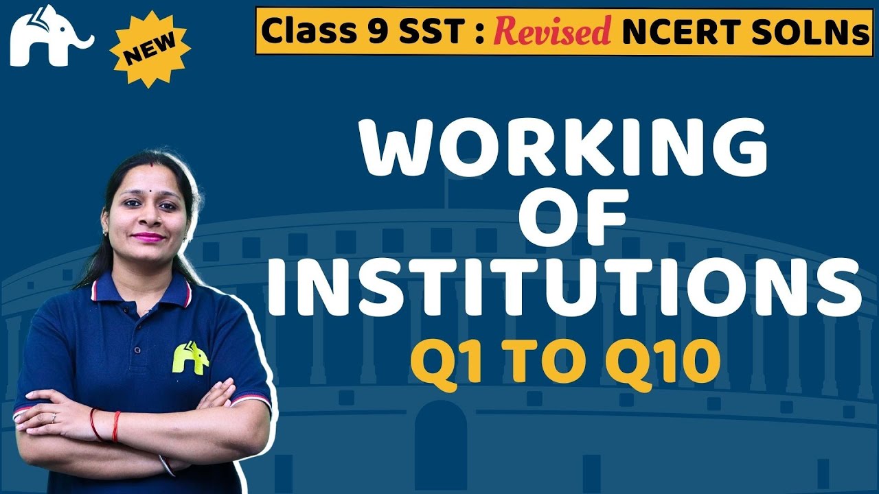 Working of Institutions Class 9 Social Science | Revised NCERT ...