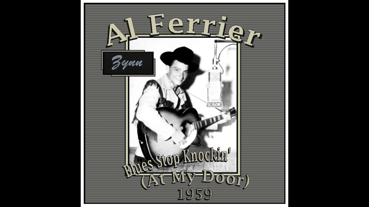 Al Ferrier - Blues Stop Knocking At My Door (1959) - YouTube