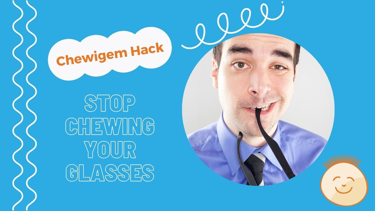 How To Stop Chewing Your Glasses! - YouTube