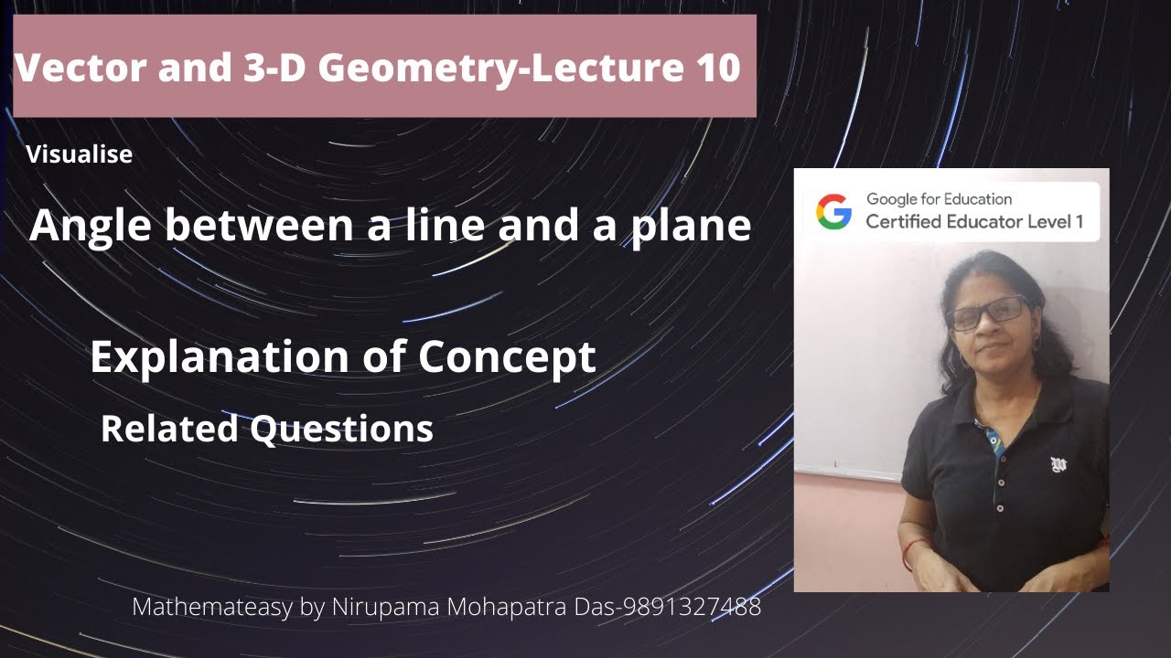 Vector and 3-D Geometry-Lecture 10_Angle between a line and a plane ...