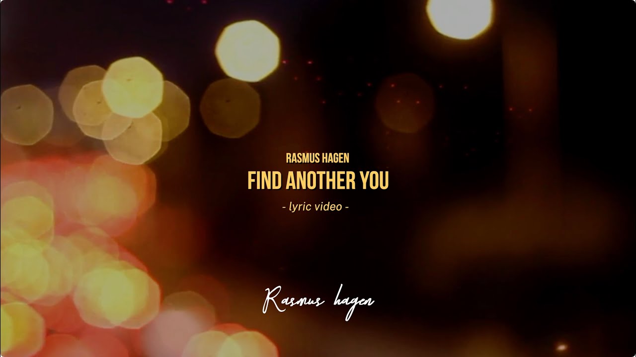 Find Another You - Rasmus Hagen (Lyric Video) - YouTube