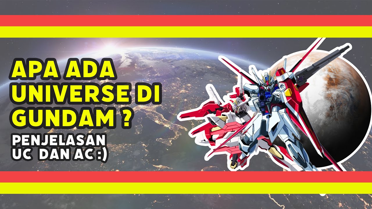 2 TIPE UNIVERSE DALAM SEJARAH GUNDAM, APA ITU UC (UNIVERSAL CENTURY ...