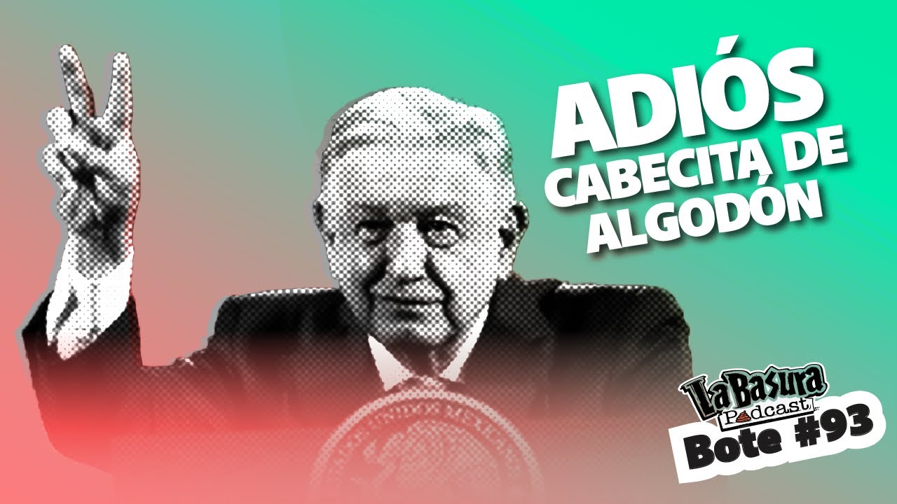 Bote #93 - Adiós AMLO Y Puff Daddy peor que Jeffrey Epstein - YouTube