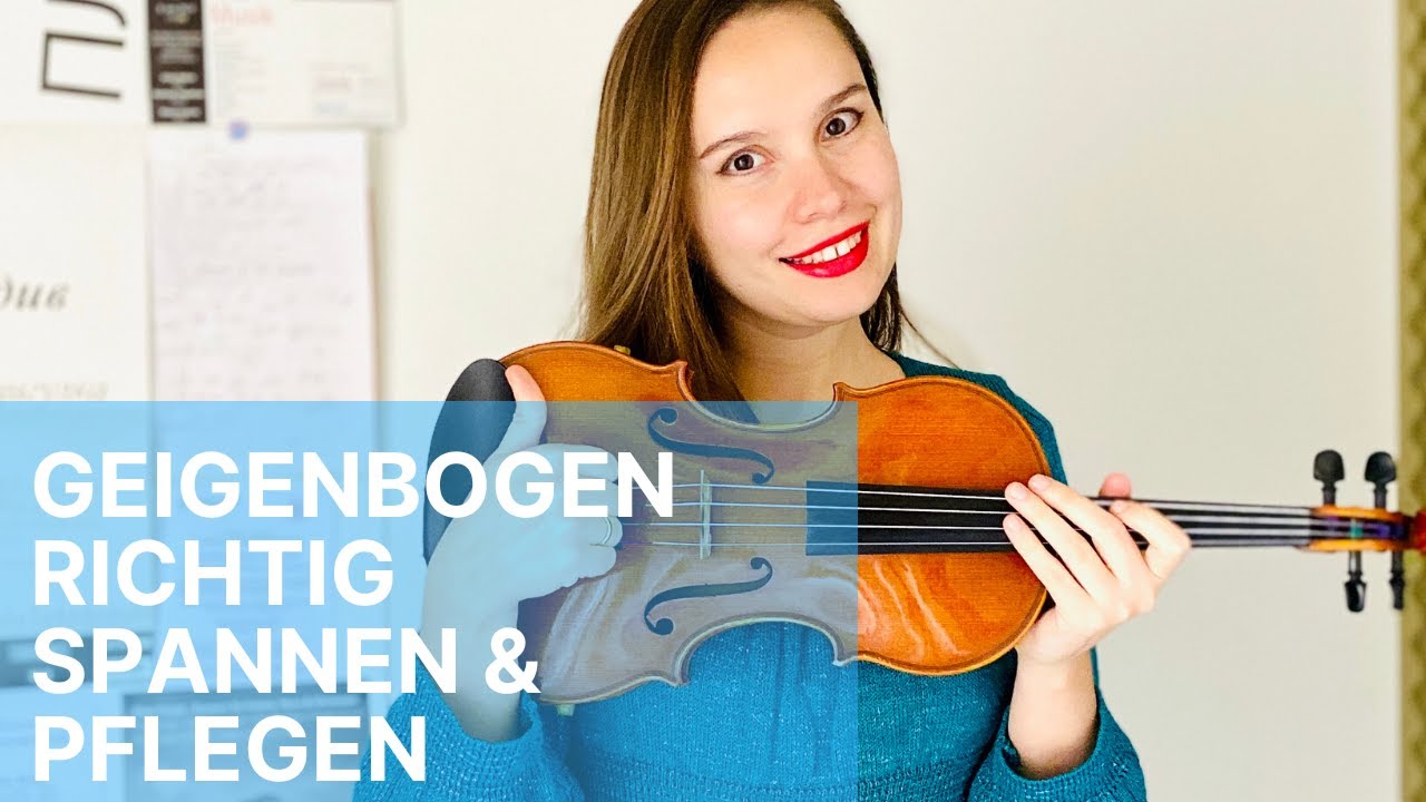 GEIGENBOGEN richtig spannen, pflegen, entspannen! (Geige/Violine lernen ...