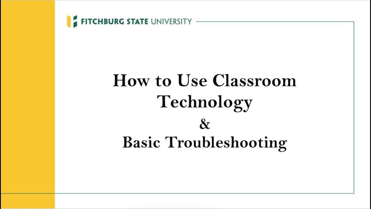 How to Use Classroom Technology & Basic Troubleshooting - Fitchburg ...