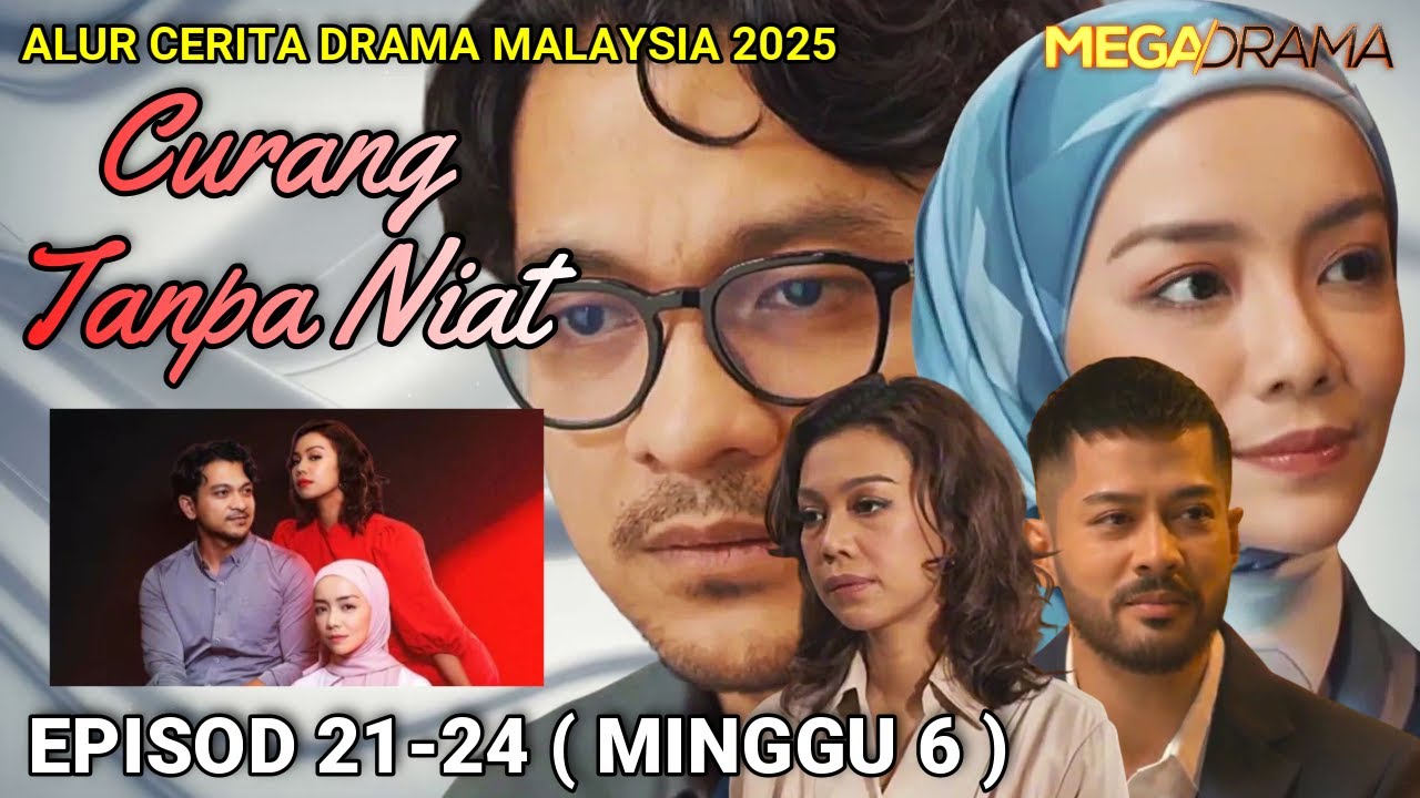 CURANG TANPA NIAT Episod 21, 22, 23 & 24 : Minggu Keenam | Alur Cerita ...