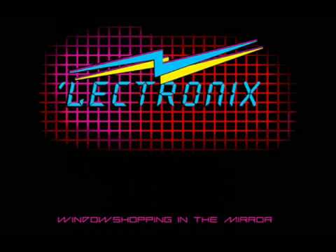 'Lectronix - Window Shopping In The Mirror - YouTube