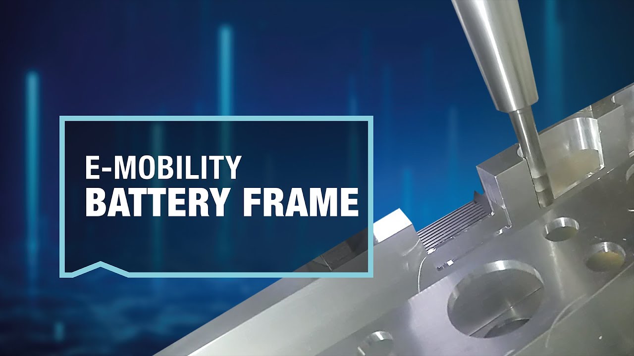 E-Mobility | Machining of battery frames | Bearbeitung von ...