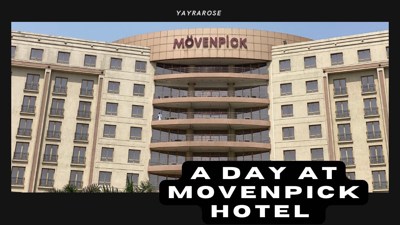 A Day At Movenpick Hotel In Accra || Places To Stay In Accra ...