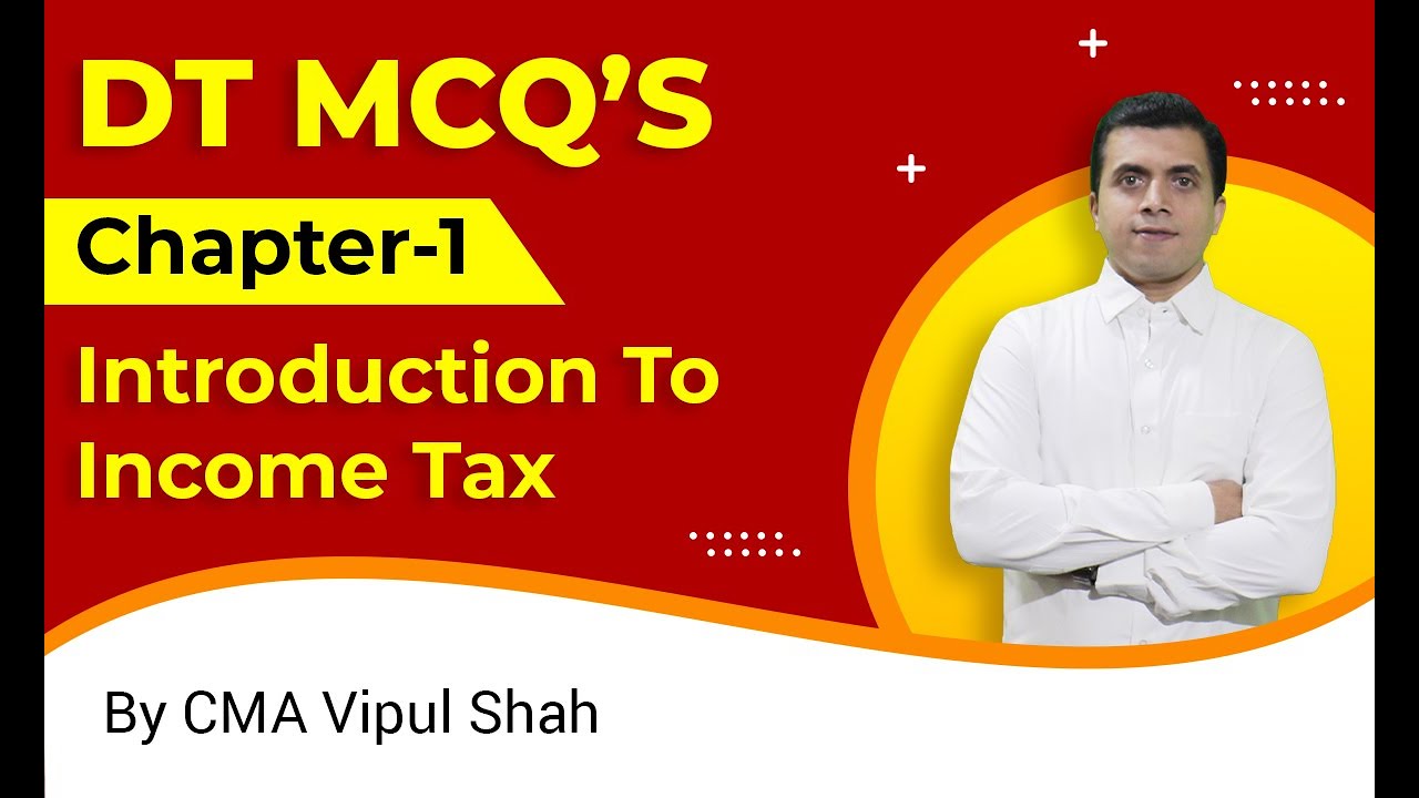 Direct Tax- MCQ- Introduction To Income Tax-Chapter 1 | Income Tax MCQ ...